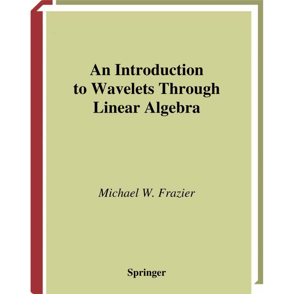 Springer An Introduction to Wavelets Through Linear Algebra - Galaxus