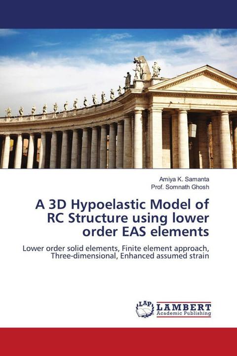 Lap Lambert Academic A 3D Hypoelastic Model of RC Structure using lower ...