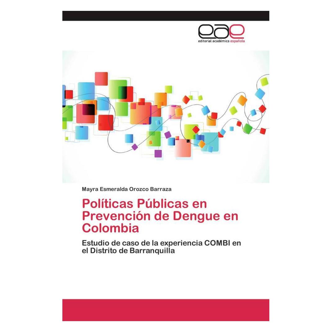Editorial Académica Española Políticas Públicas en Prevención de Dengue ...