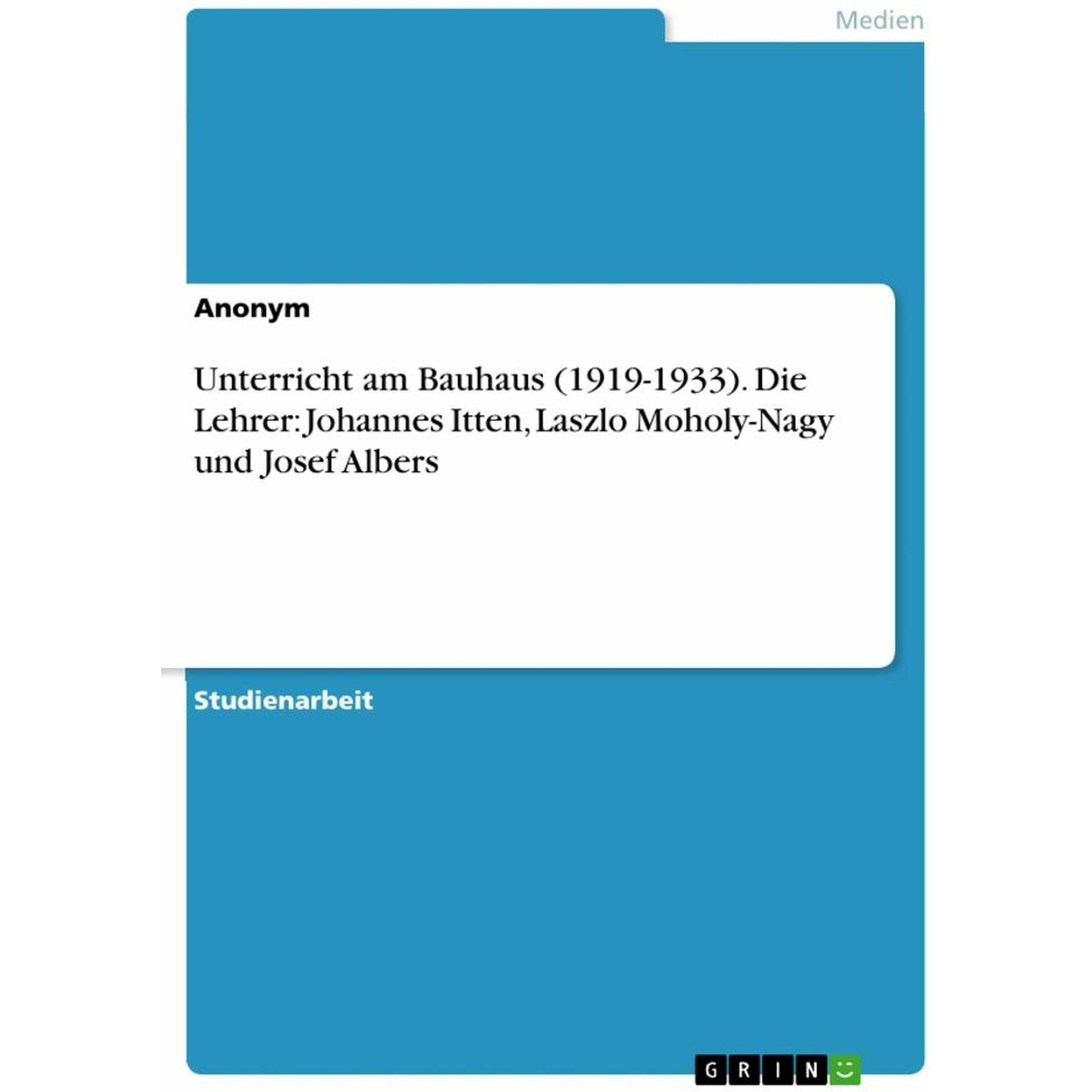 Grin Unterricht am Bauhaus (1919-1933). Die Lehrer: Johannes Itten ...
