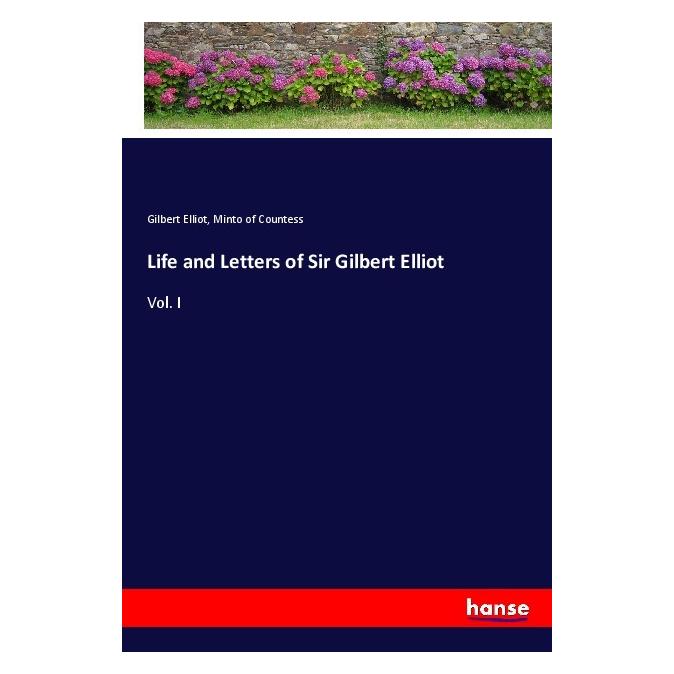 Hansebooks Life and Letters of Sir Gilbert Elliot - kaufen bei Galaxus